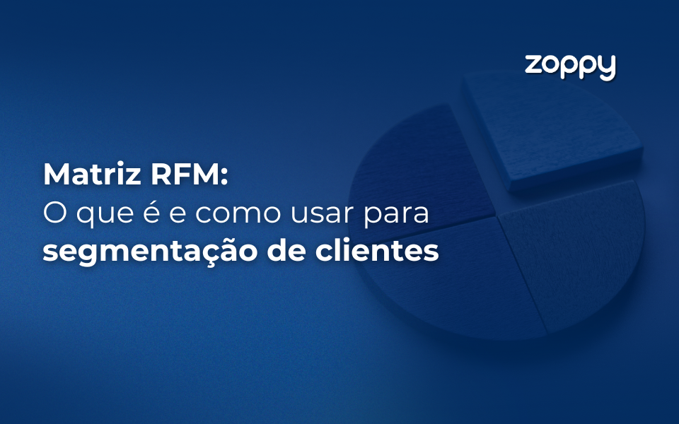 Matriz RFM: O que é e como usar para segmentação de clientes